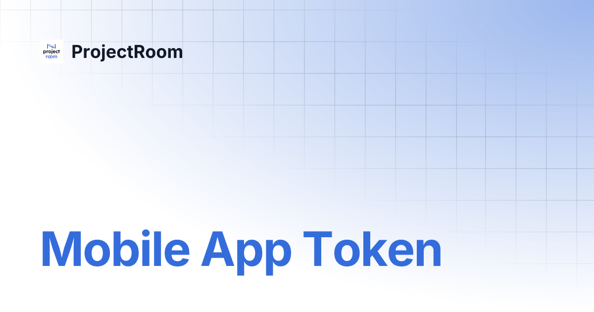 Mobile App Token | ProjectRoom